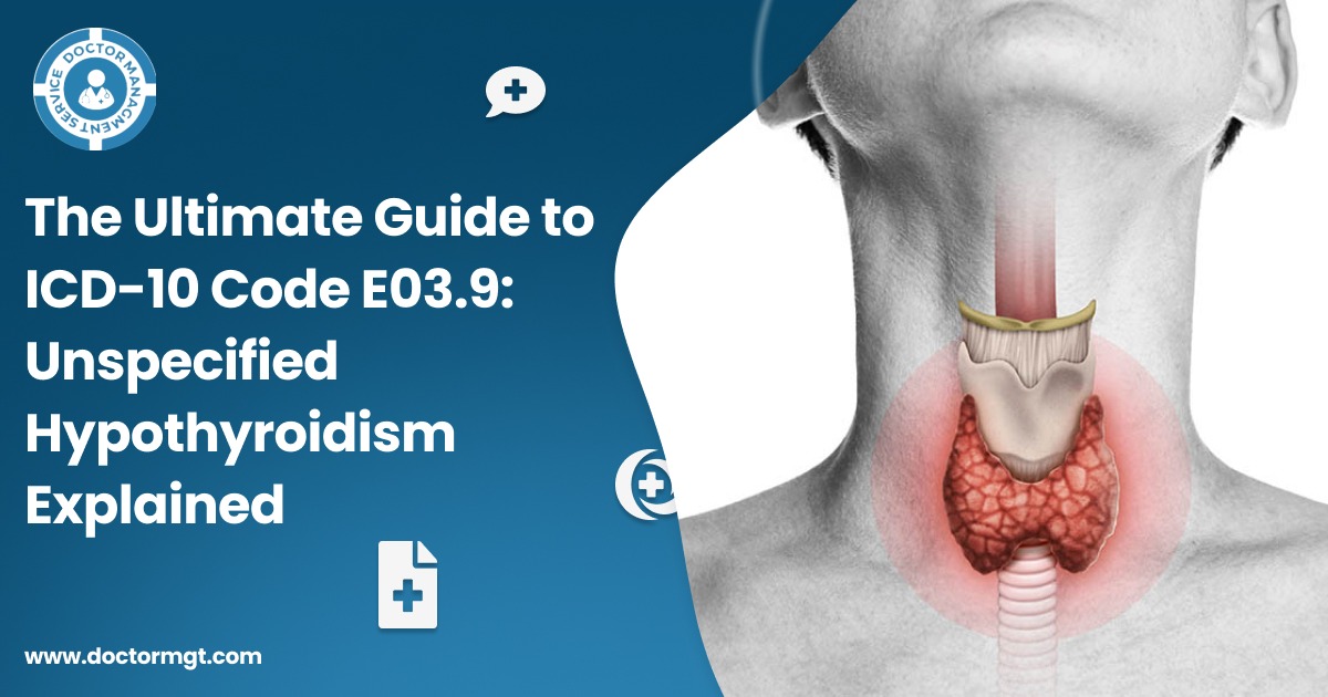 The Ultimate Guide To ICD 10 Code E03 9 Unspecified Hypothyroidism The Ultimate Guide To ICD 10 Code E03 9 Unspecified Hypothyroidism